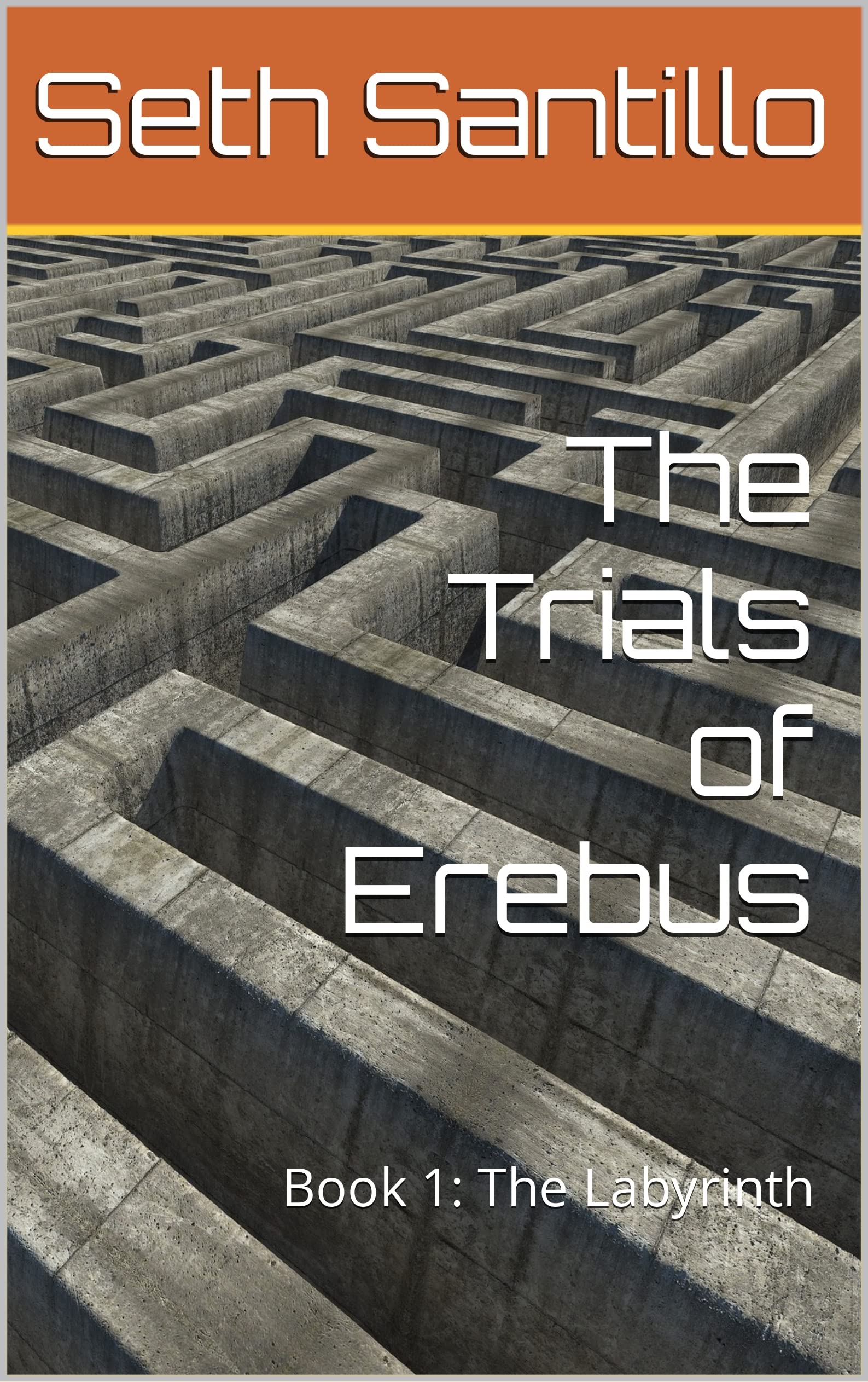 The Trials of Erebus: Book 1: The Labyrinth by Seth Santillo | Goodreads