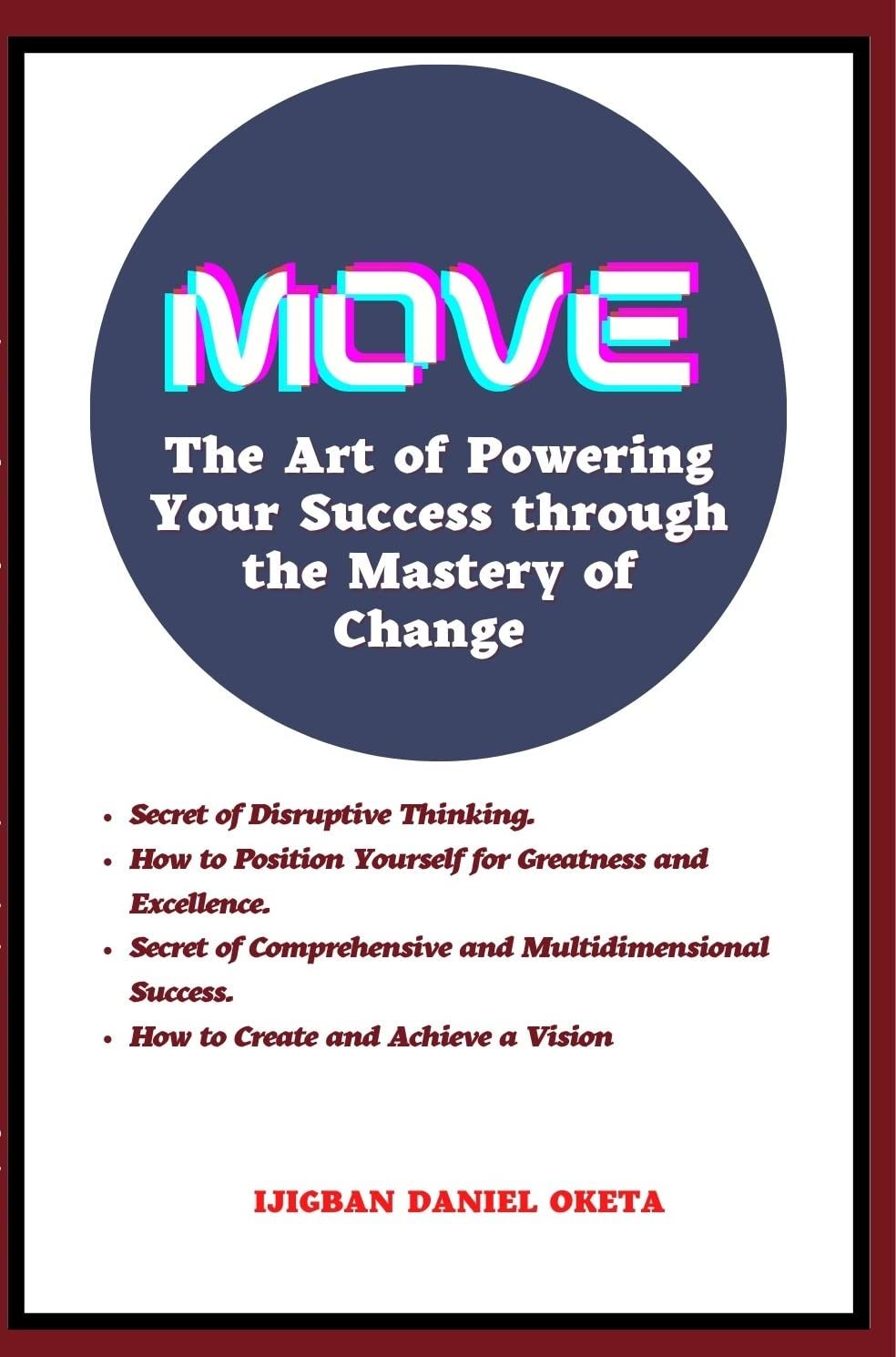 MOVE: The Art of Powering Your Success through the Mastery of Change by ...