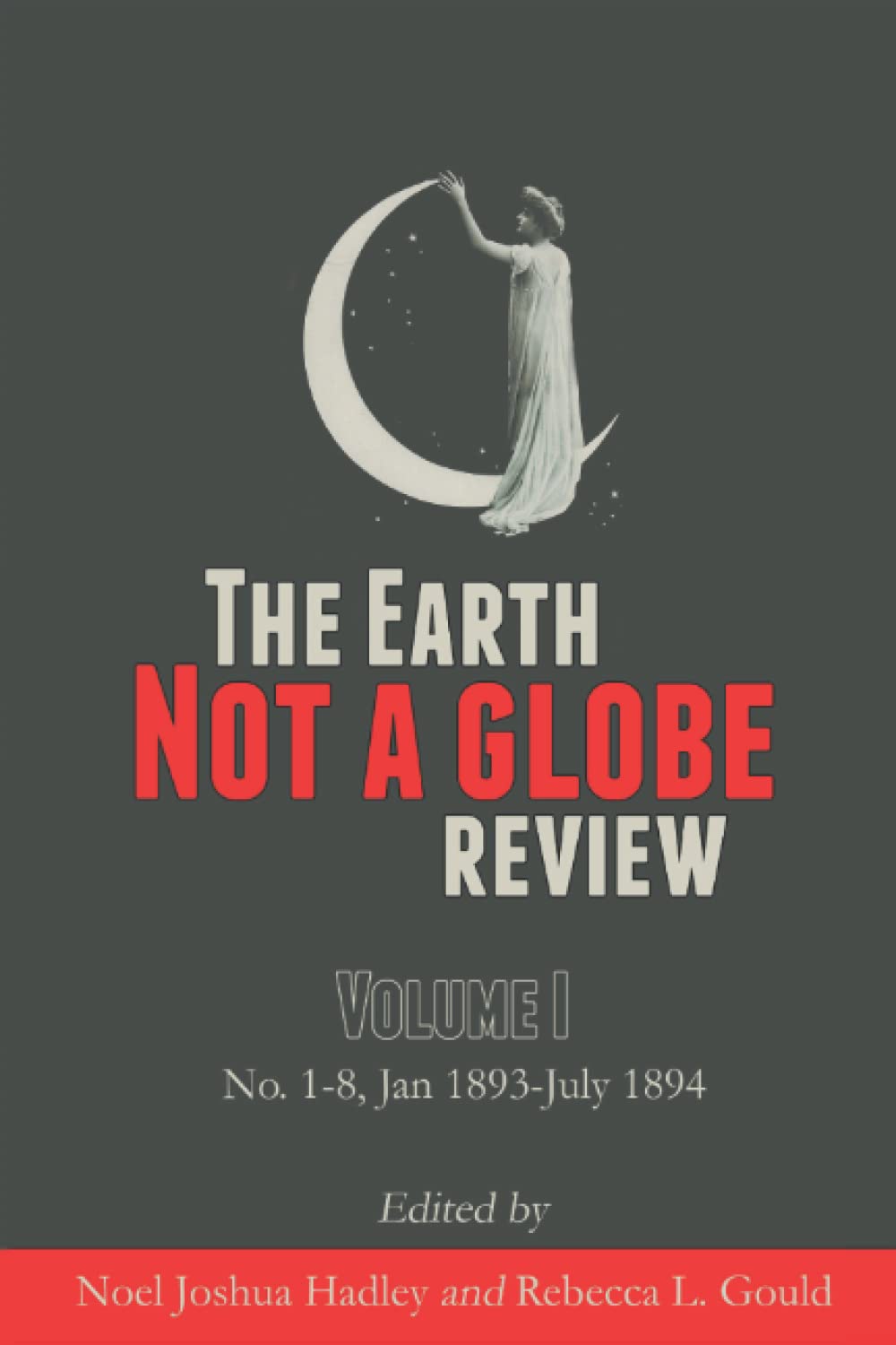 The Earth Not a Globe Review: Volume I by Noel Joshua Hadley | Goodreads