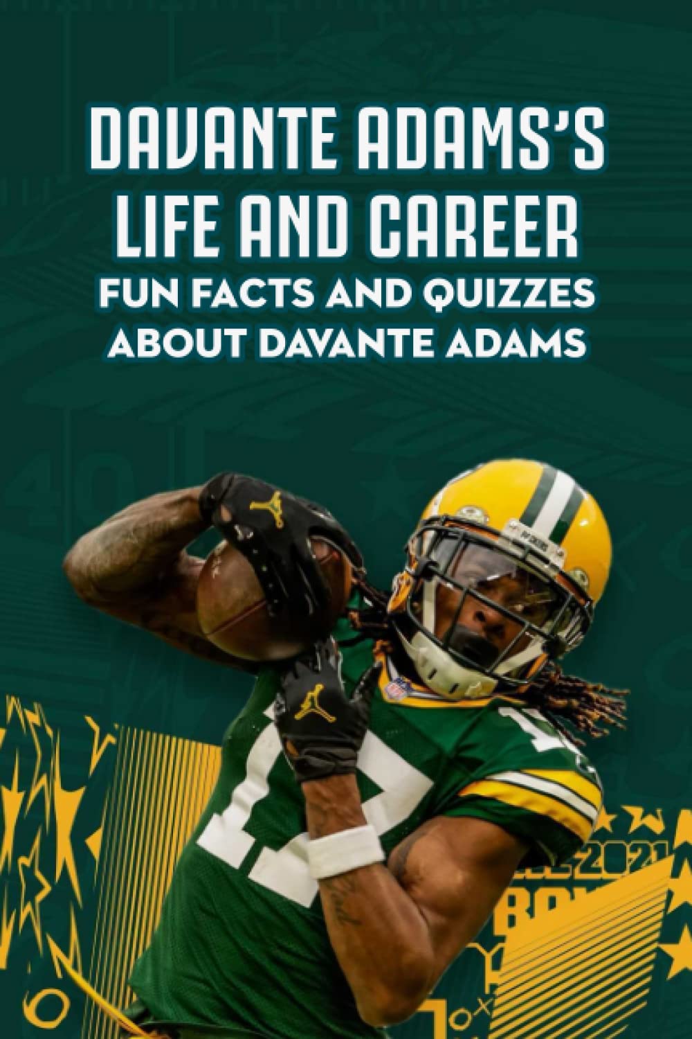 Davante Adams’s Life and Career: Fun Facts and Quizzes about Davante ...