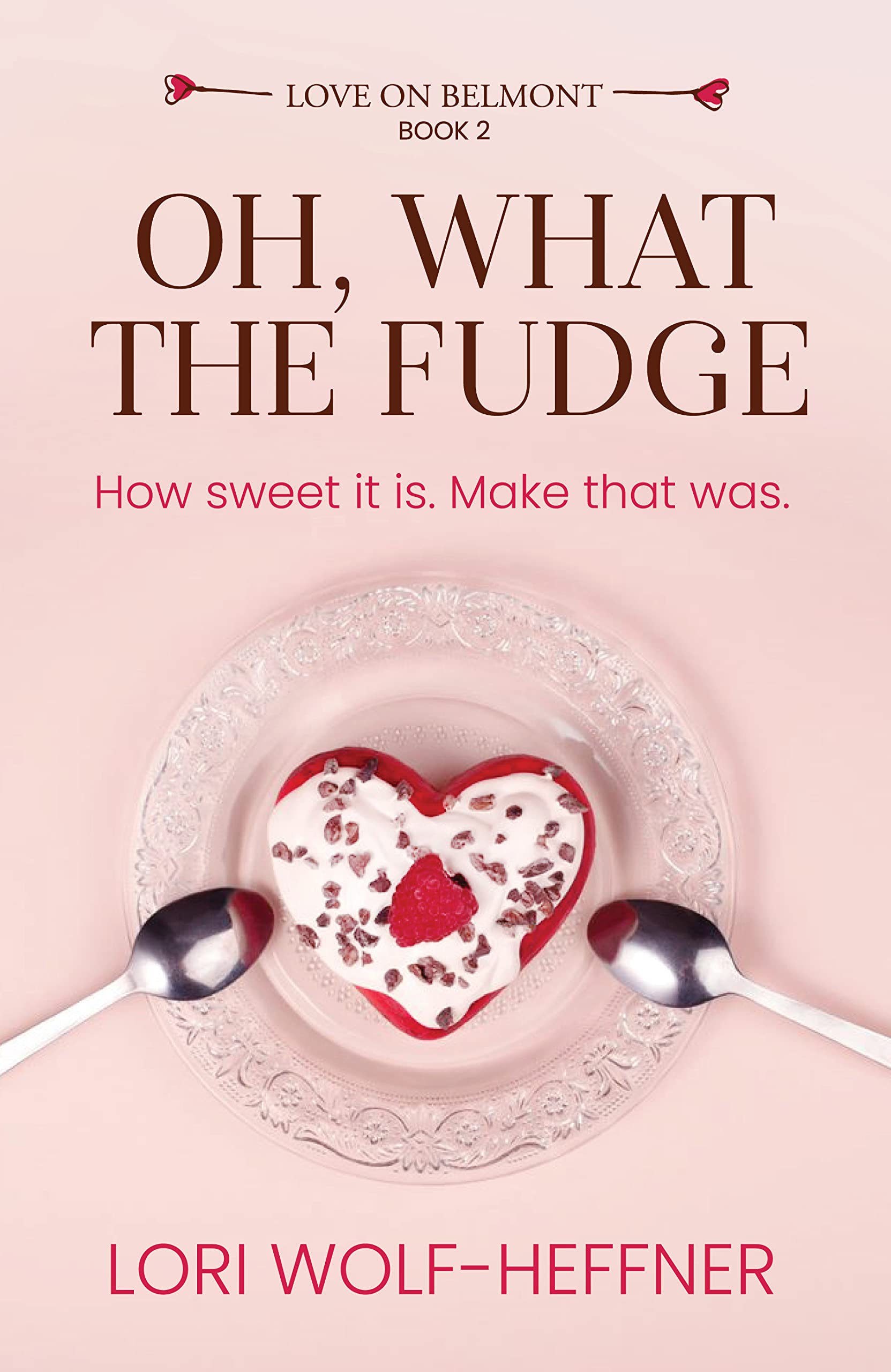 Oh, What the Fudge: a second-chance, enemies-to-lovers, office romance ...
