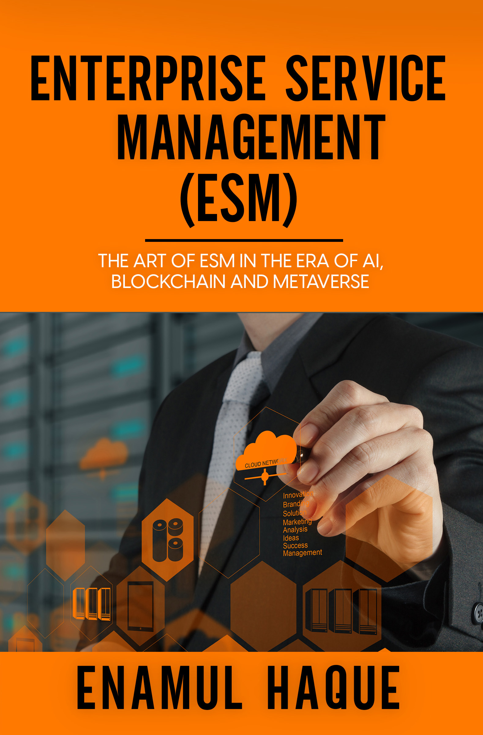 Enterprise Service Management (ESM) by Enamul Haque | Goodreads