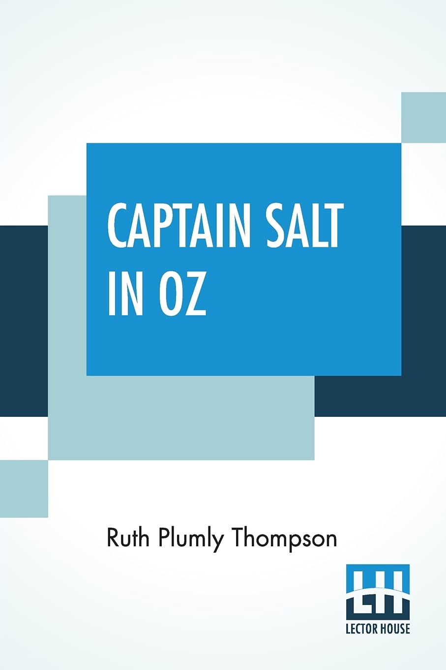Captain Salt In Oz: Founded On And Continuing The Famous Oz Stories By ...