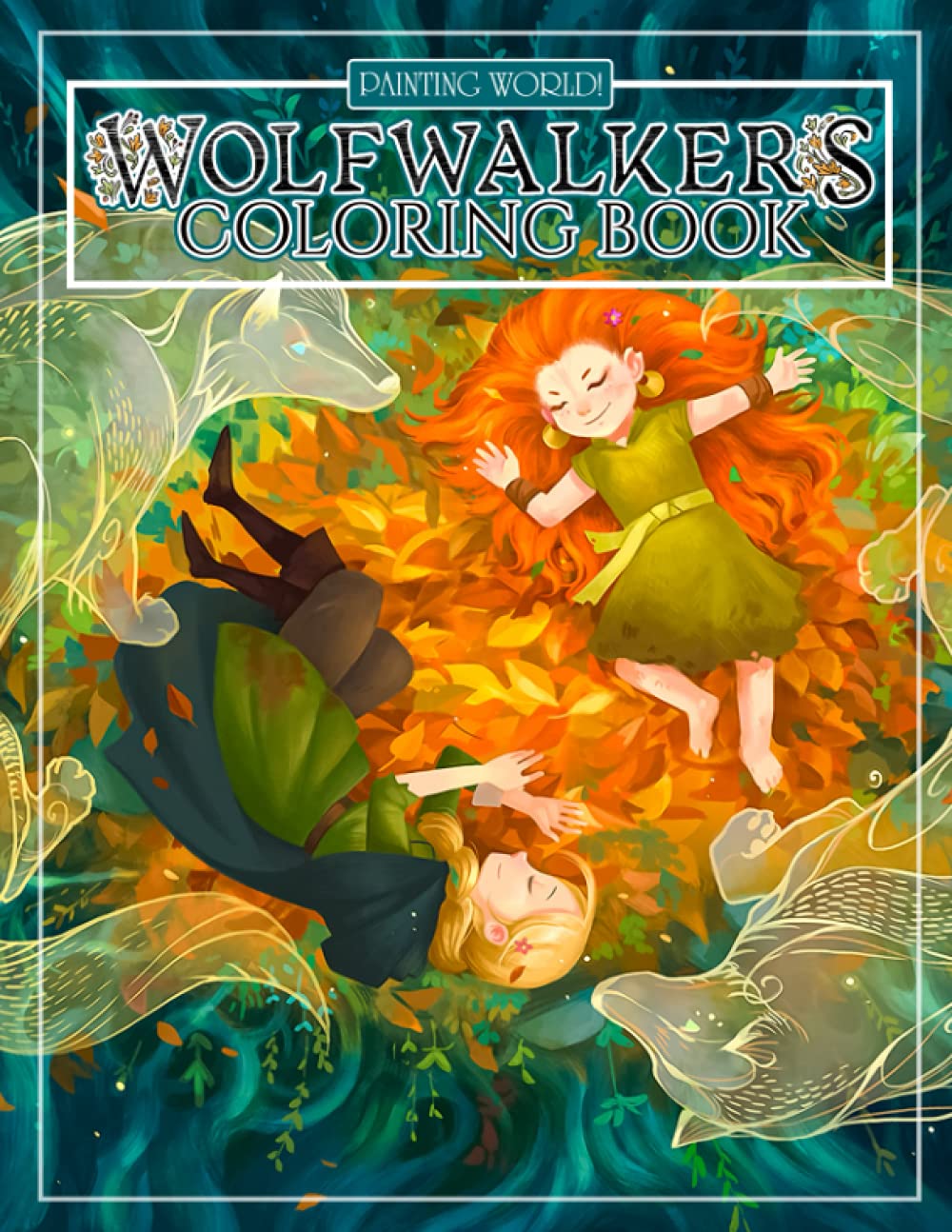 Painting World! - Wolfwalkers Coloring Book: Great Gift For All Ages to ...