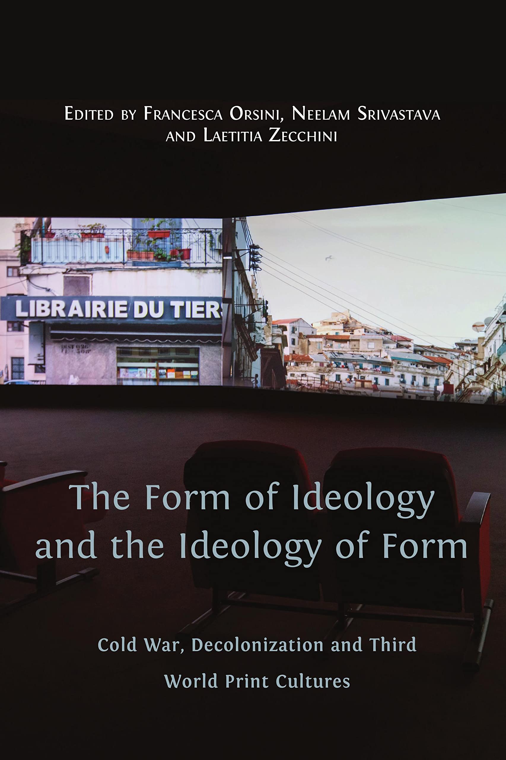 The Form of Ideology and the Ideology of Form: Cold War, Decolonization ...