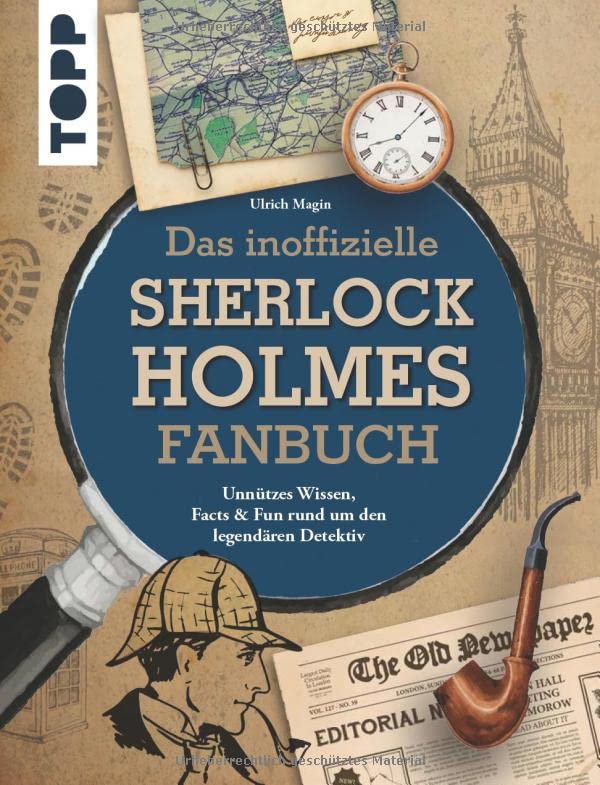 Das inoffizielle Sherlock Holmes Fan-Buch: Unnützes Wissen, Facts & Fun ...