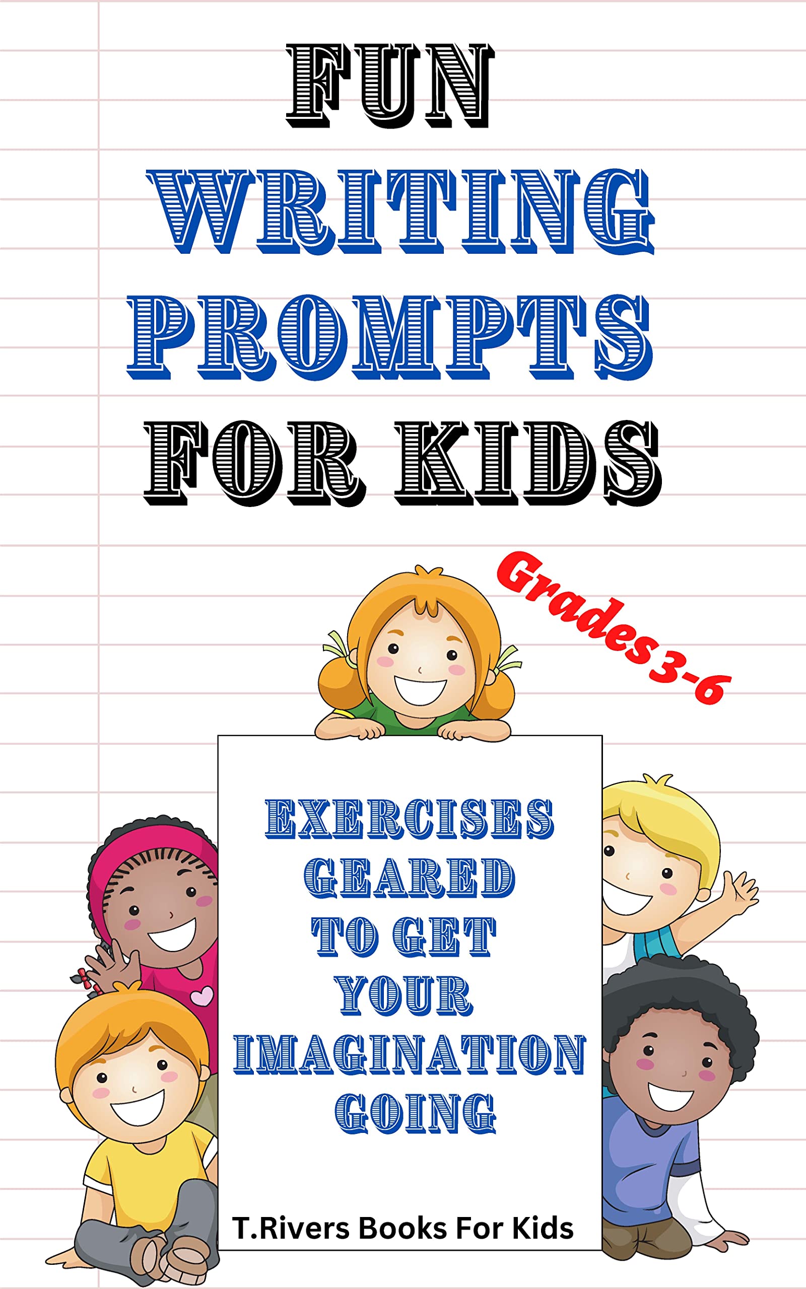 Fun Writing Prompts For Kids: Exercises Geared To Get Your Imagination ...