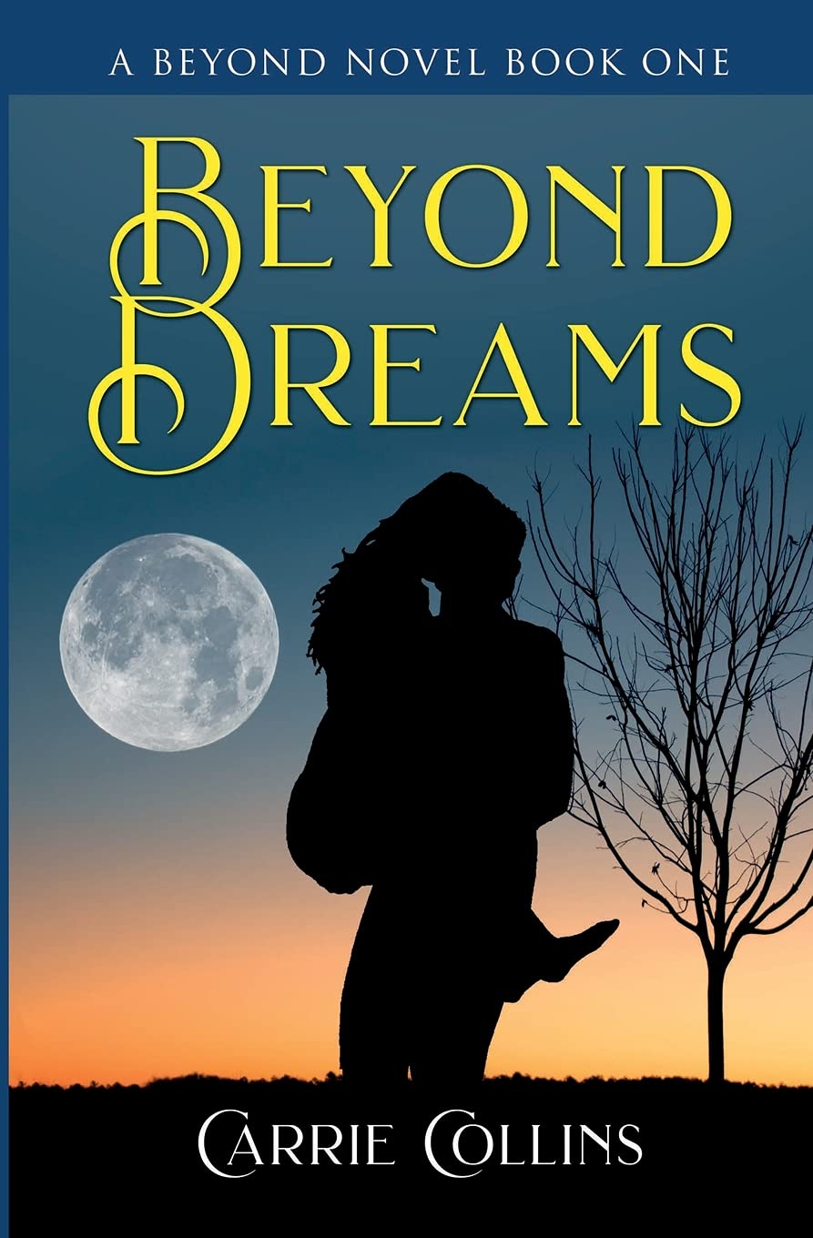 Beyond Dreams by Carrie Collins | Goodreads