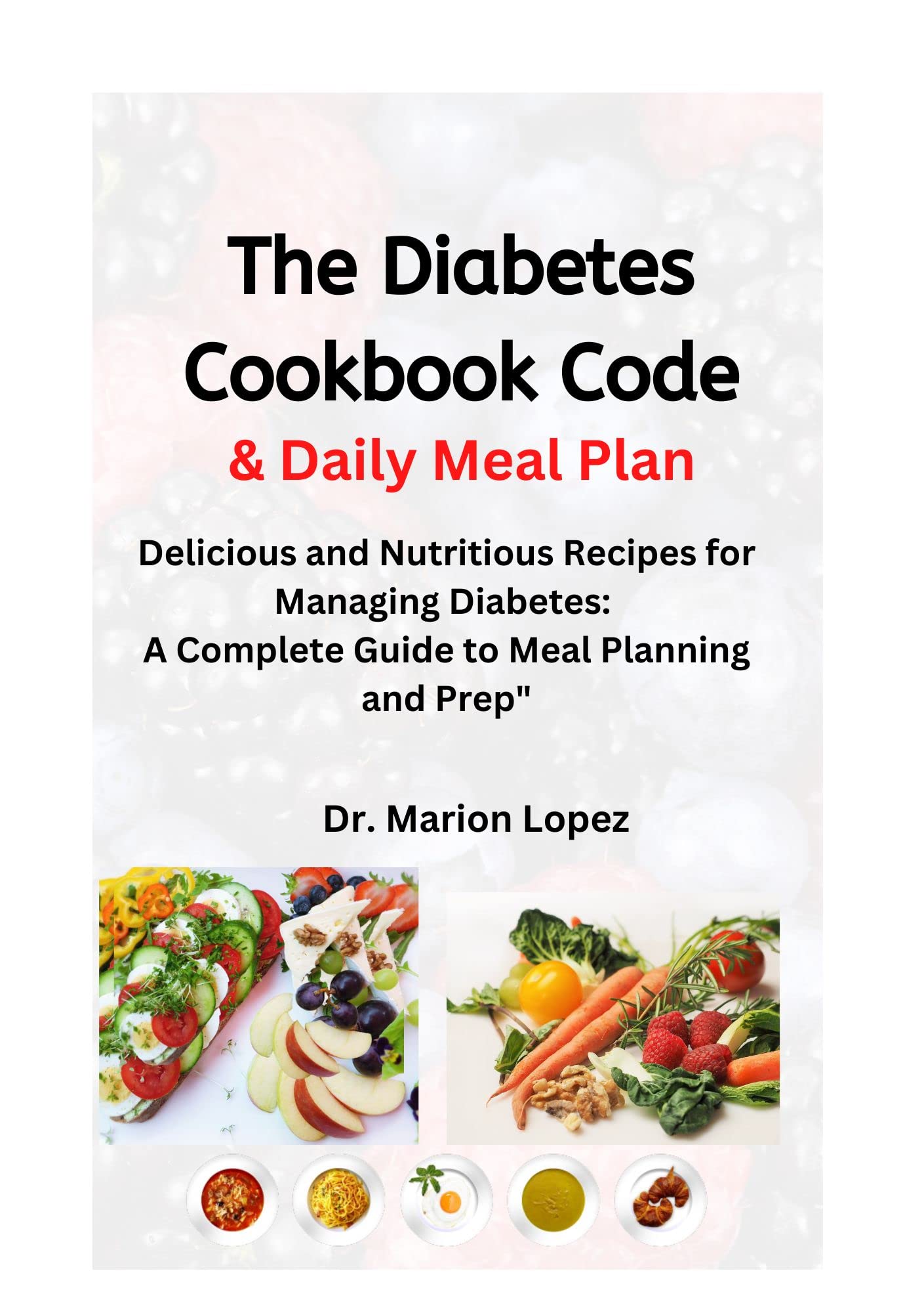 The Diabetes Cookbook Code And Daily Meal Plan : Delicious and ...