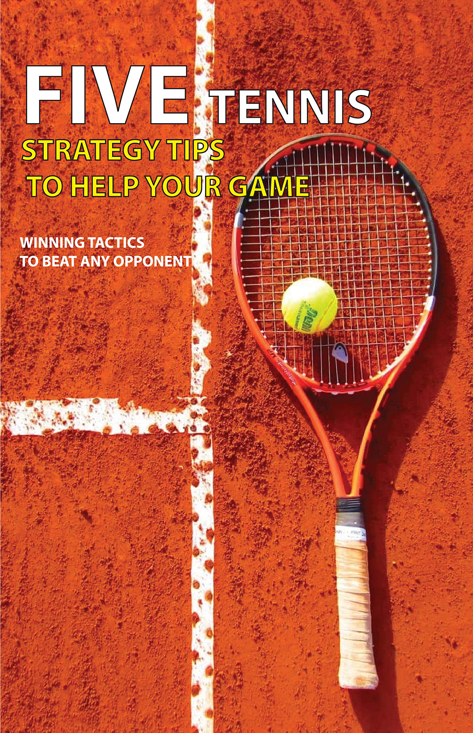 Five Tennis Strategy Tips To Help Your Game: Winning Tactics To Beat ...