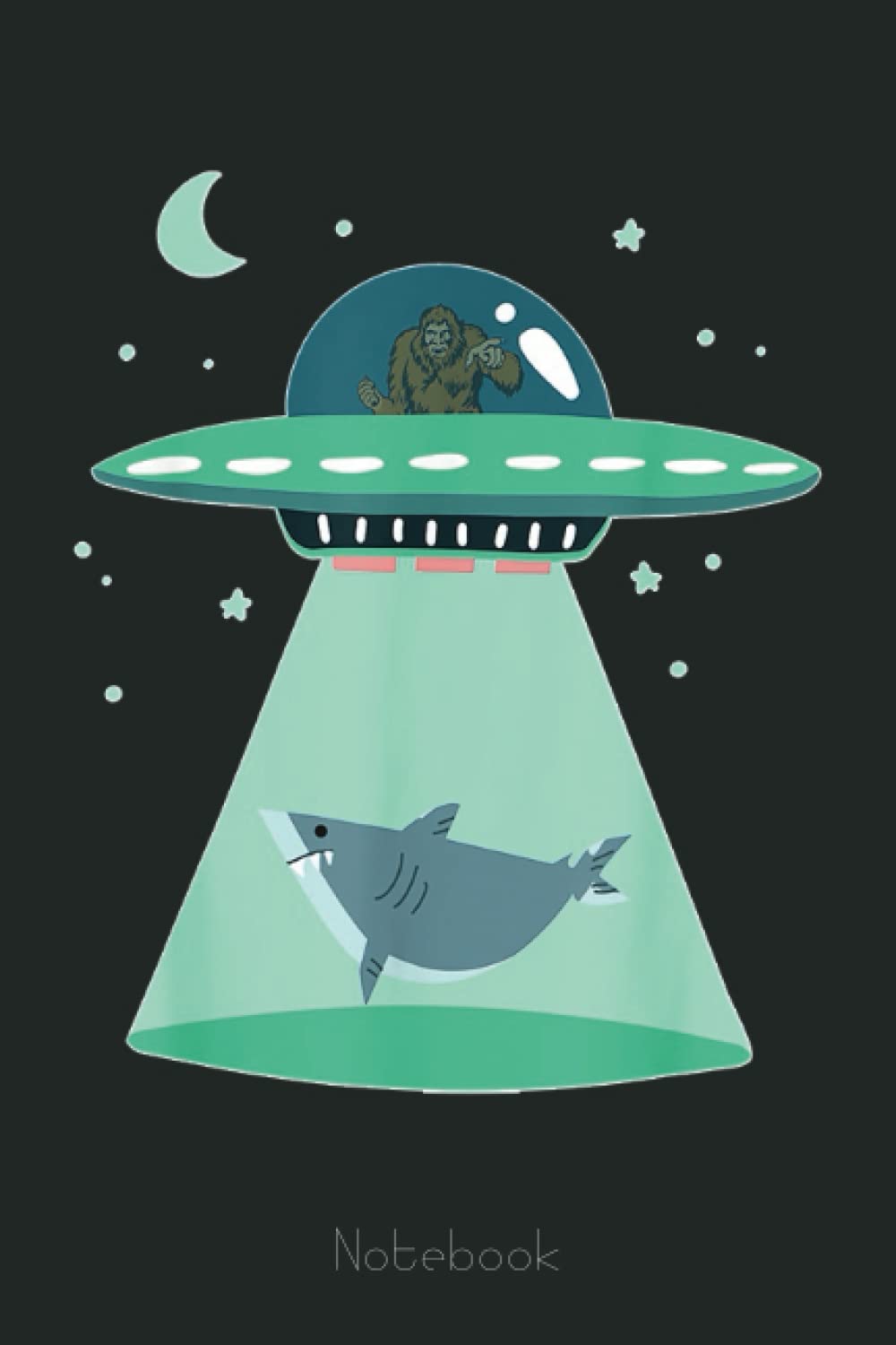 Bigfoot UFO Megalodon Giant Shark Funny Alien Abduction Gift Notebook ...