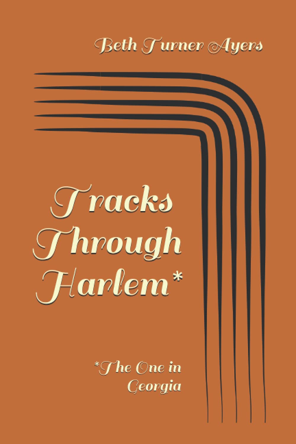 Tracks Through Harlem*: *The One in Georgia by Beth Turner Ayers ...
