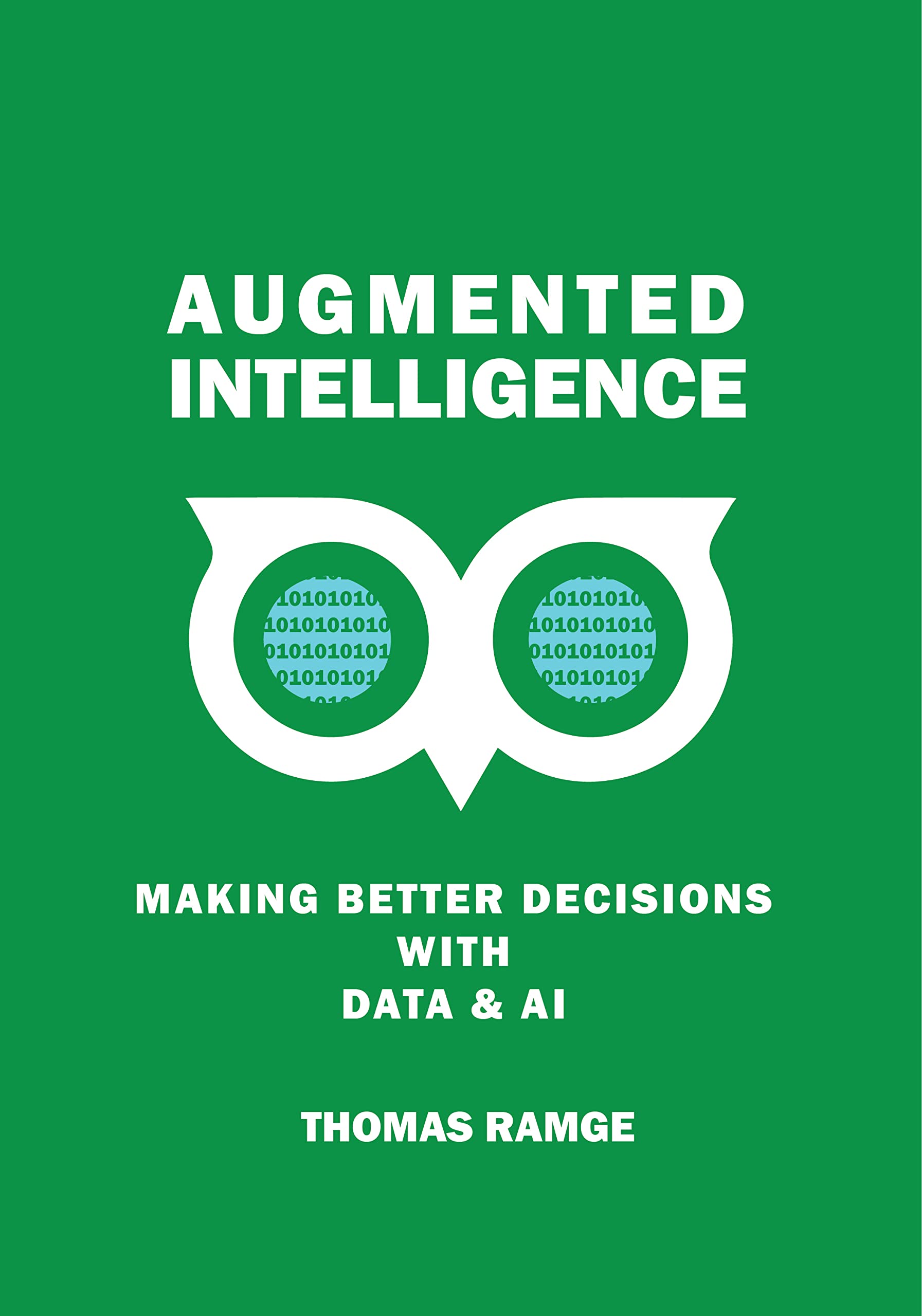 Augmented Intelligence: Making Better Decisions with Data & AI by ...