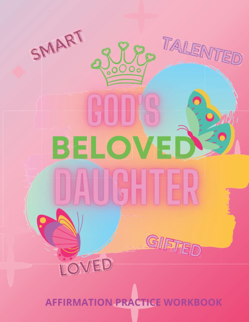 God's Beloved Daughter Affirmation Practice Workbook: Activity Book ...
