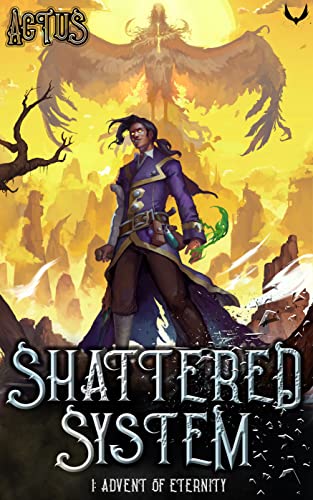 Advent of Eternity (Shattered System, #1) by Actus | Goodreads