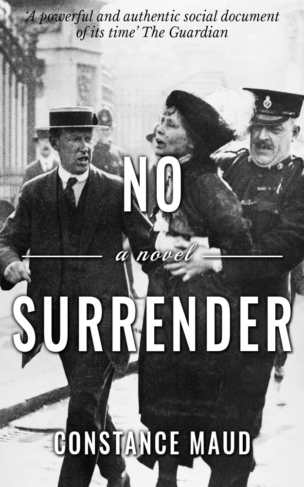 No Surrender: A Novel of the Suffrage movement by Constance Maud ...