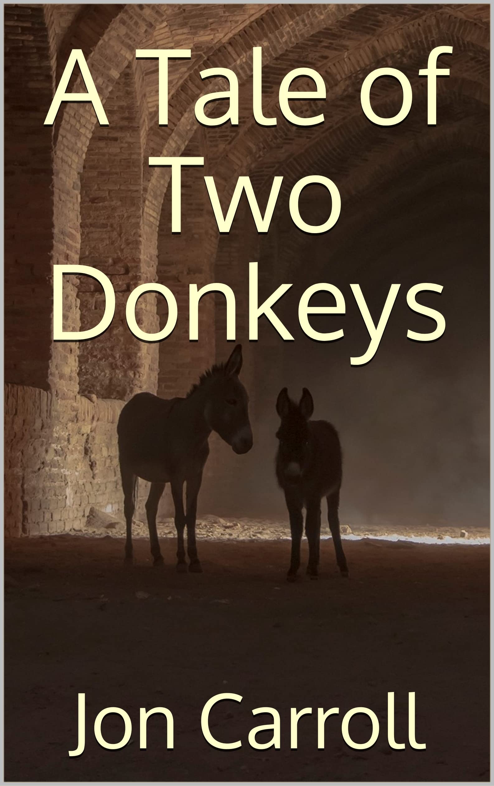 A Tale of Two Donkeys by Jon Carroll | Goodreads