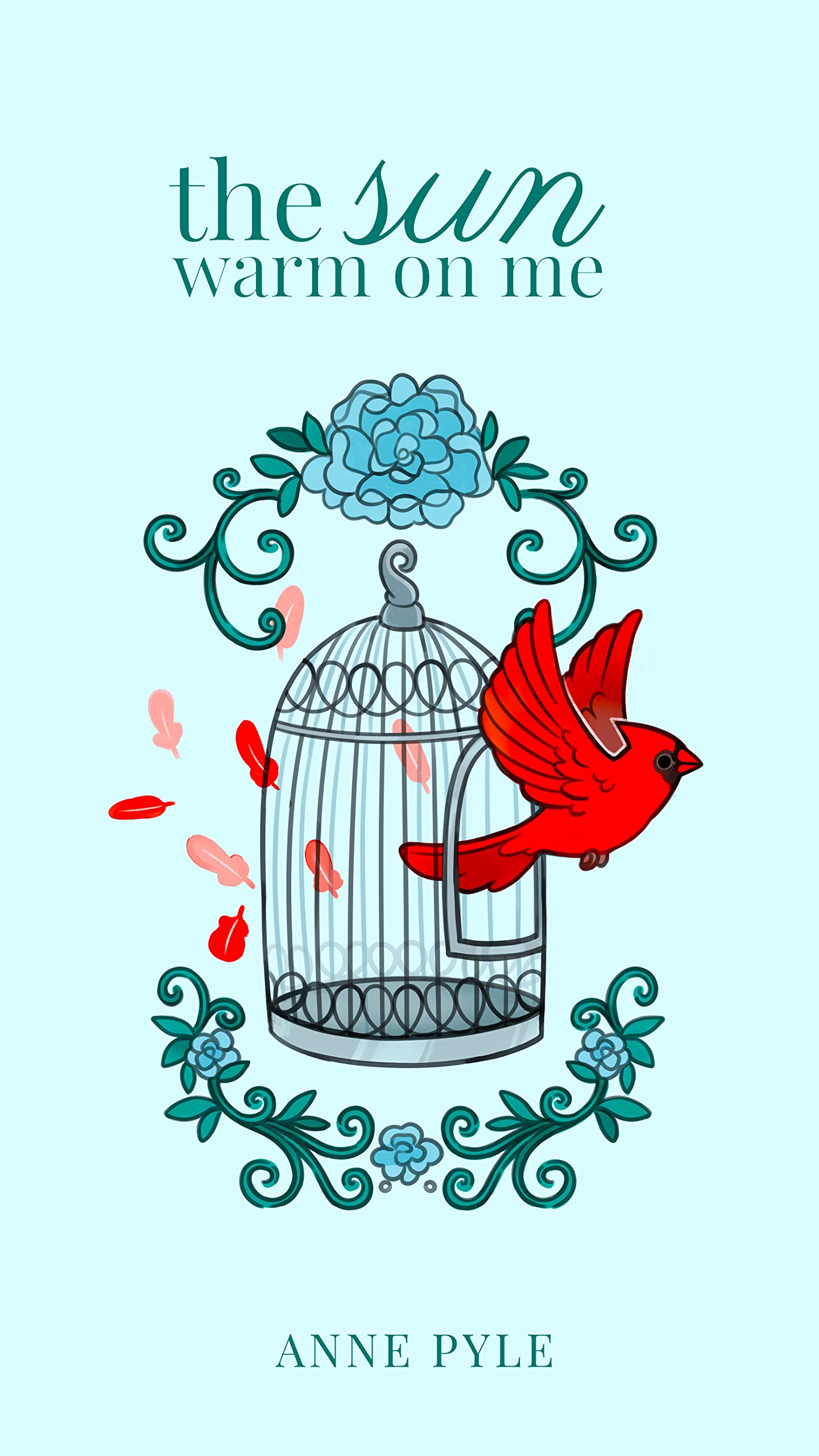 The Sun Warm on Me: A Poetry Collection by Anne Pyle | Goodreads