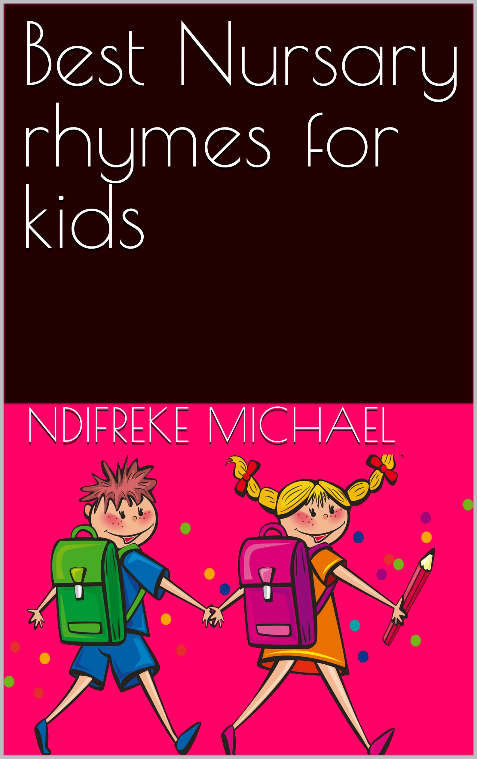 Best Nursary rhymes for kids by ndifreke michael | Goodreads