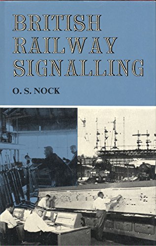 British railway signalling: A survey of fifty years' progress, by O. S ...