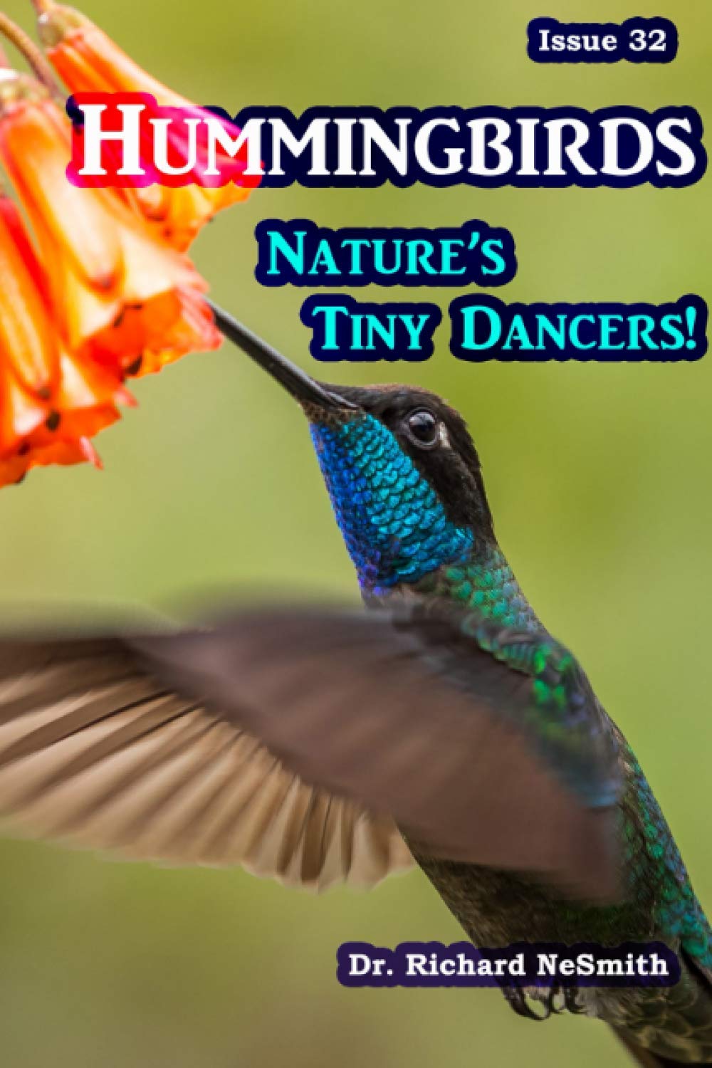 Hummingbirds: Nature's Tiny Dancers by Dr. Richard A. NeSmith | Goodreads