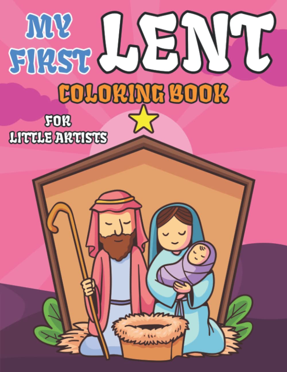 My First Lent Coloring Book For Little Artists: 40 Devotional Days With ...