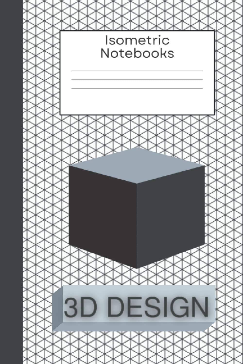 Isometric Notebook: Isometric Graph Paper Notebook, Practices 3D Design ...