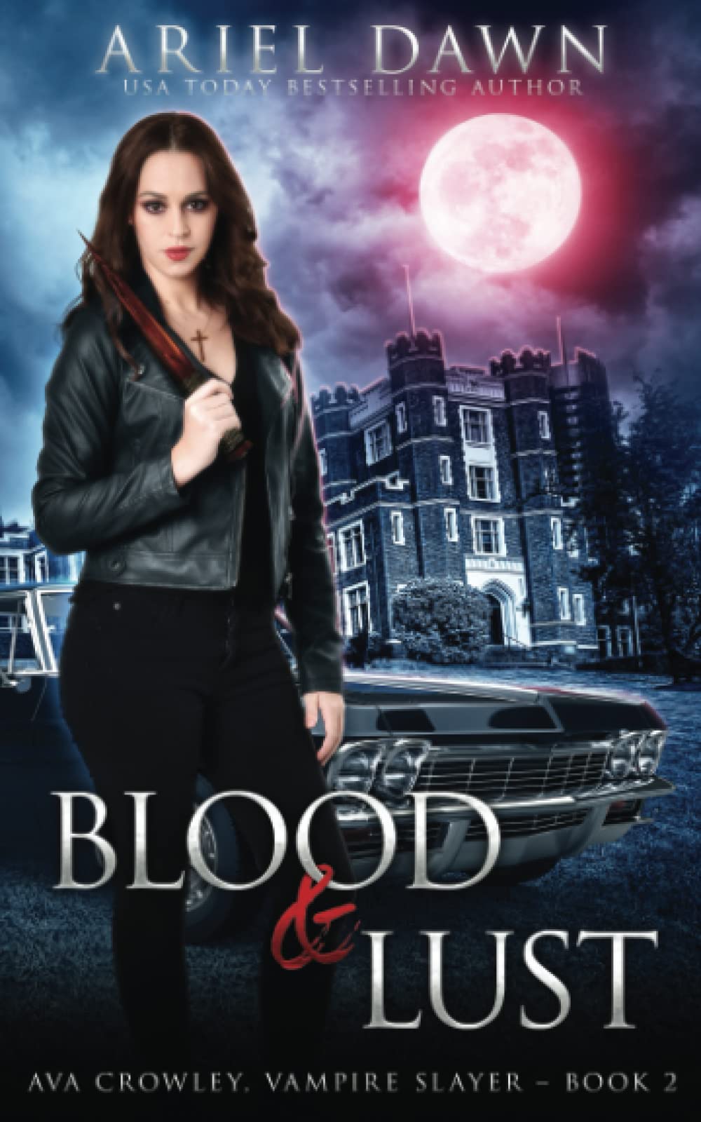 Blood & Lust (Ava Crowley, Vampire Slayer) by Ariel Dawn | Goodreads