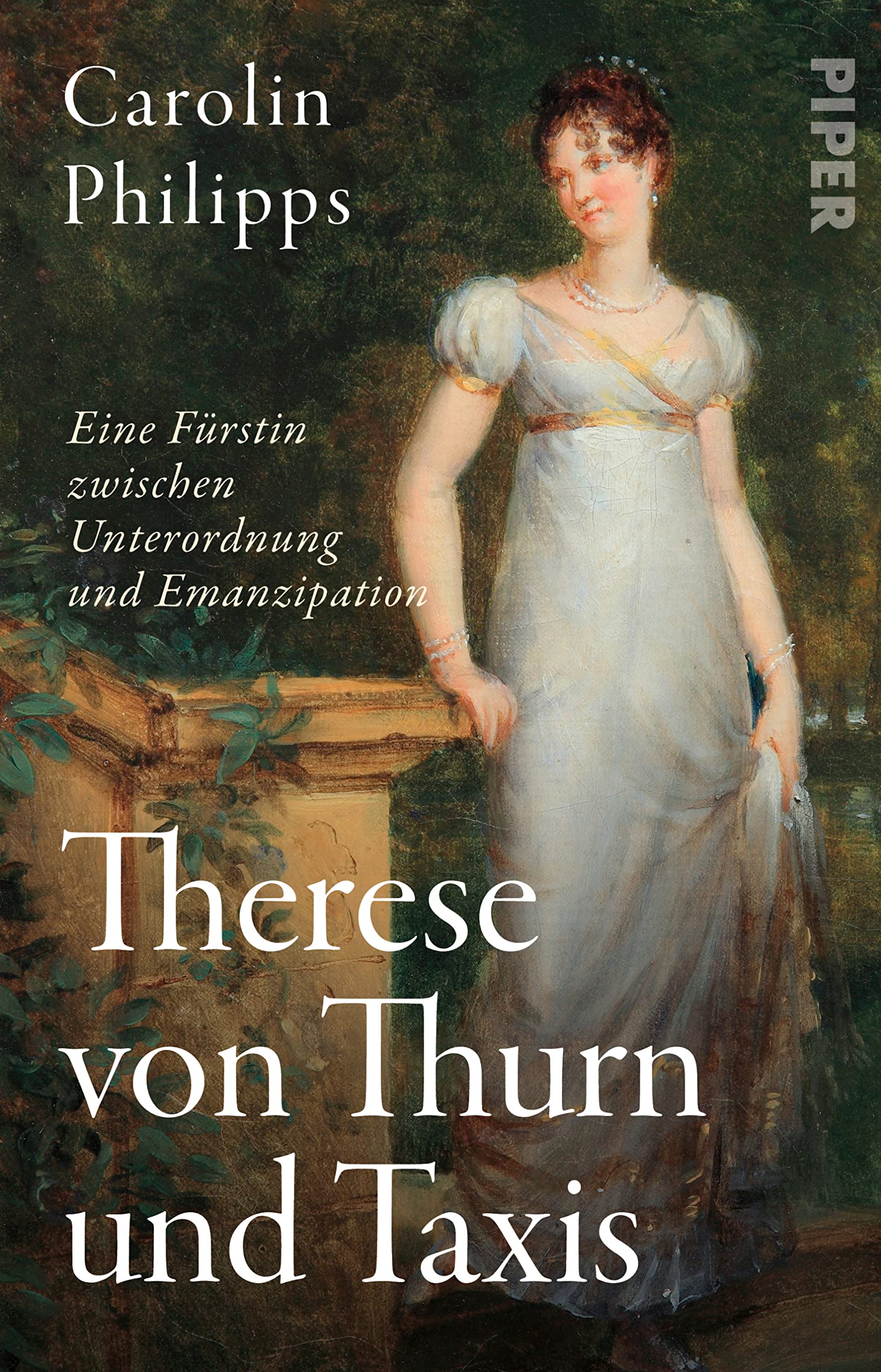 Therese von Thurn und Taxis: Eine Fürstin zwischen Unterordnung und ...