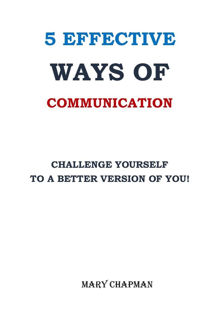 5 Effective Ways Of Communication : challenge yourself to a better ...