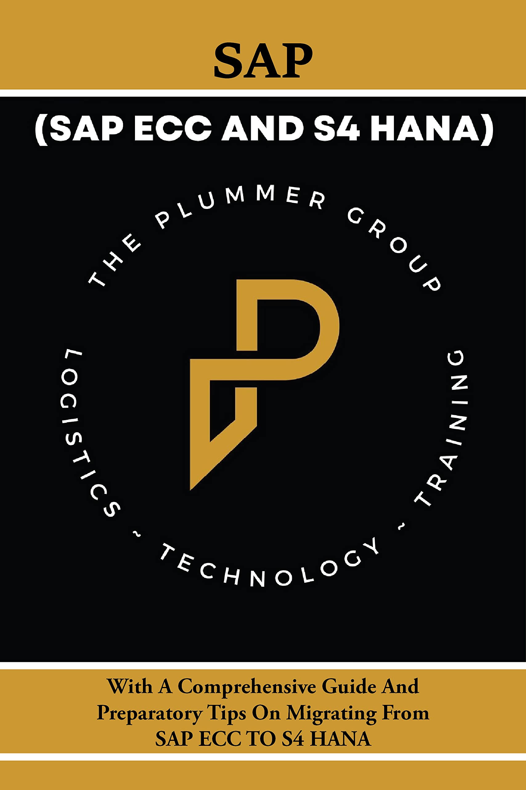 SAP ECC and S4 HANA: With A Comprehensive Guide and Preparatory Tips on ...