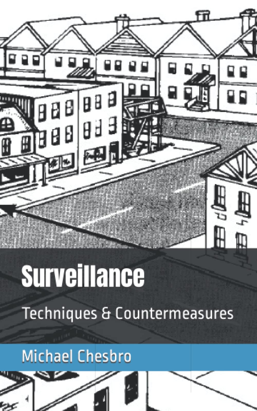 Surveillance: Techniques & Countermeasures by Michael Chesbro | Goodreads