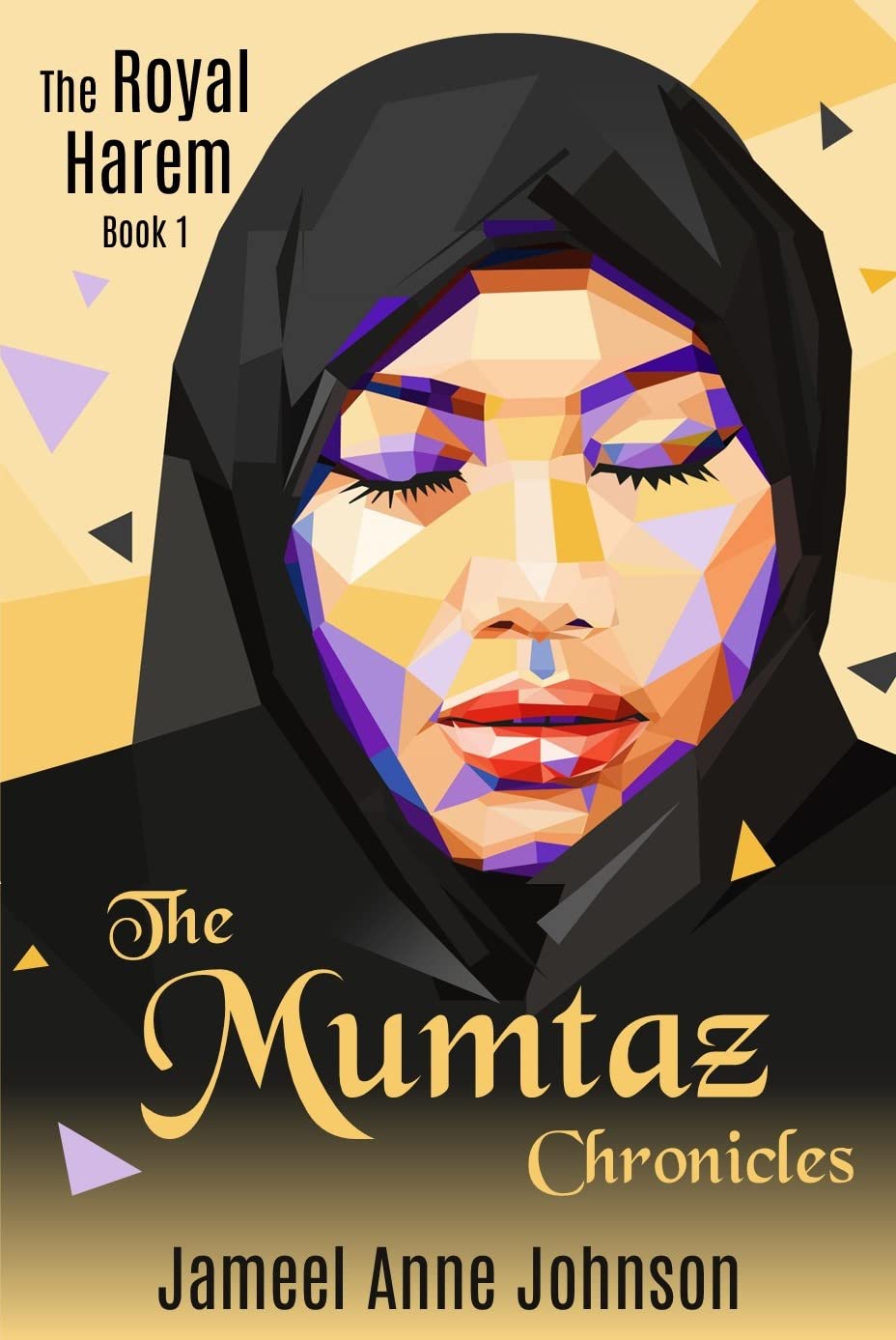 The Mumtaz Chronicles: The Royal Harem by Jameel Anne Johnson | Goodreads