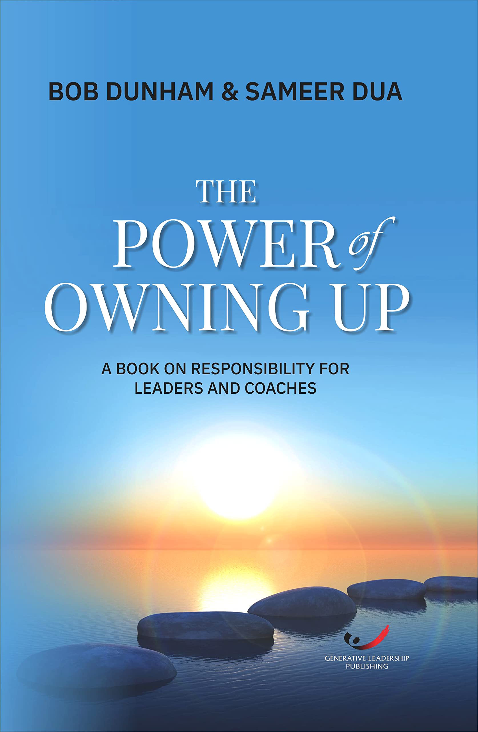 The Power of Owning Up: A book on Responsibility for Leaders and ...