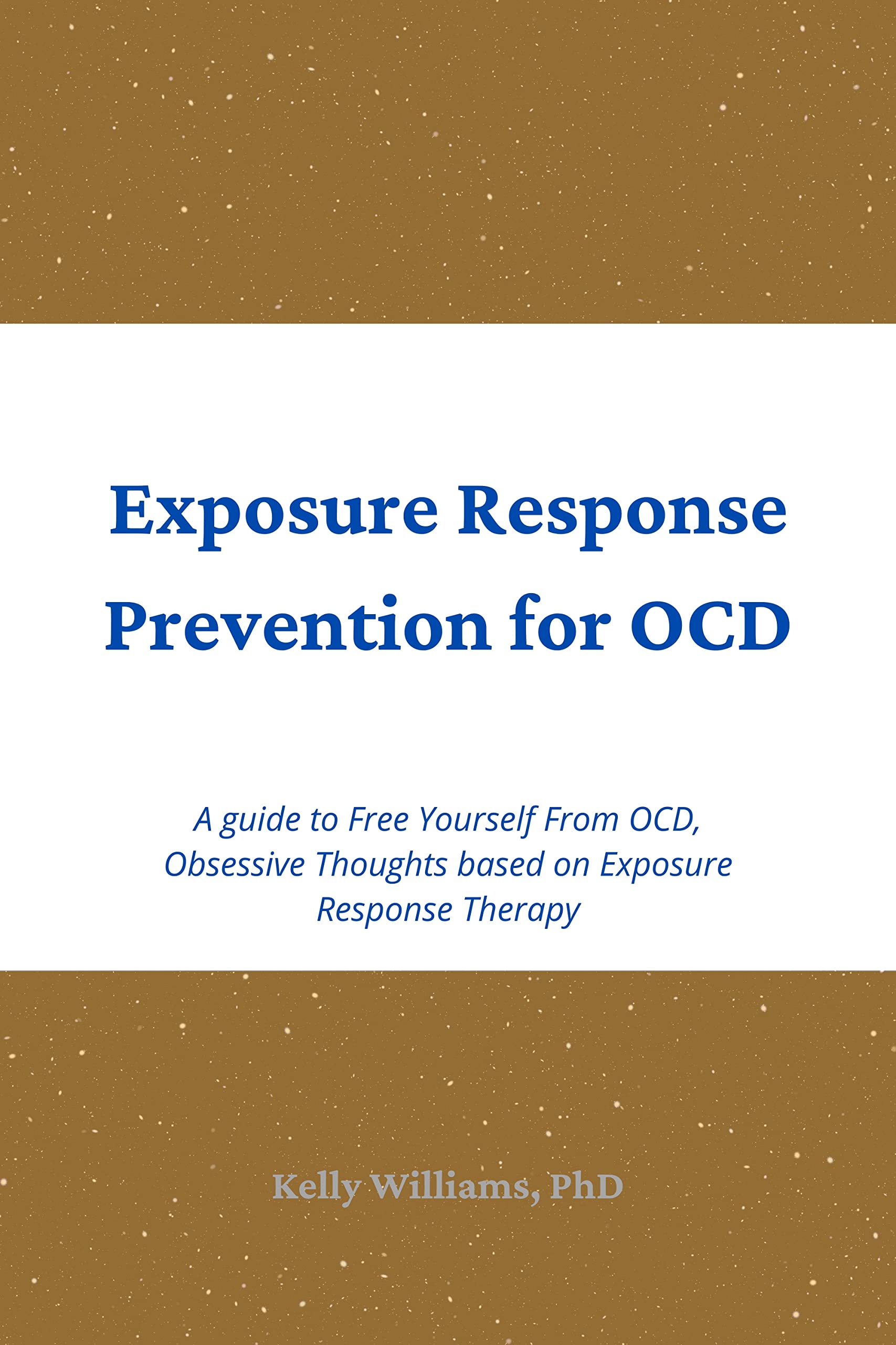 Exposure Response Prevention for OCD: A guide to Free Yourself From OCD ...