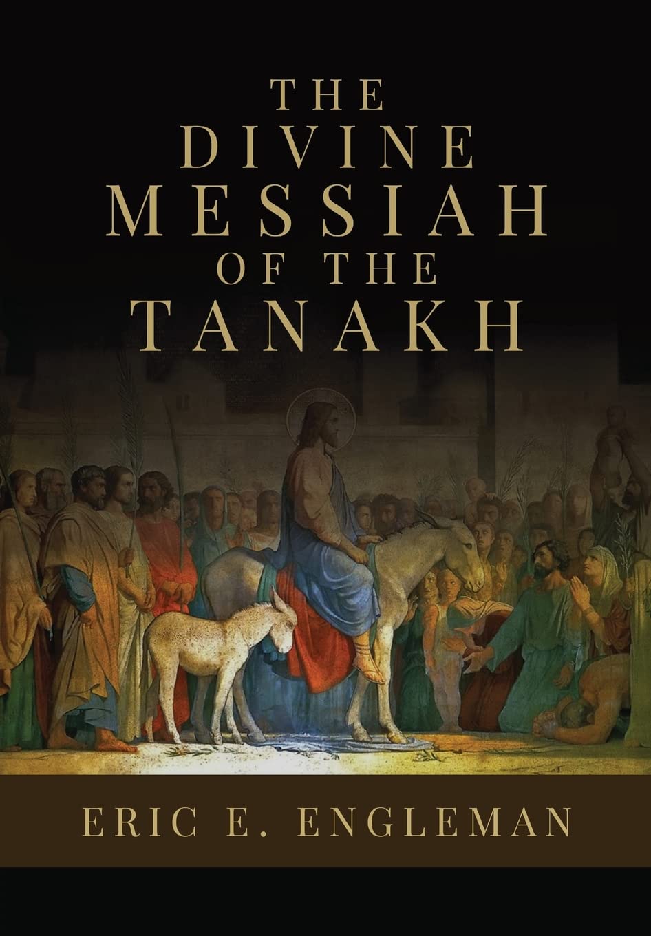 The Divine Messiah of the Tanakh by Eric E Engleman | Goodreads