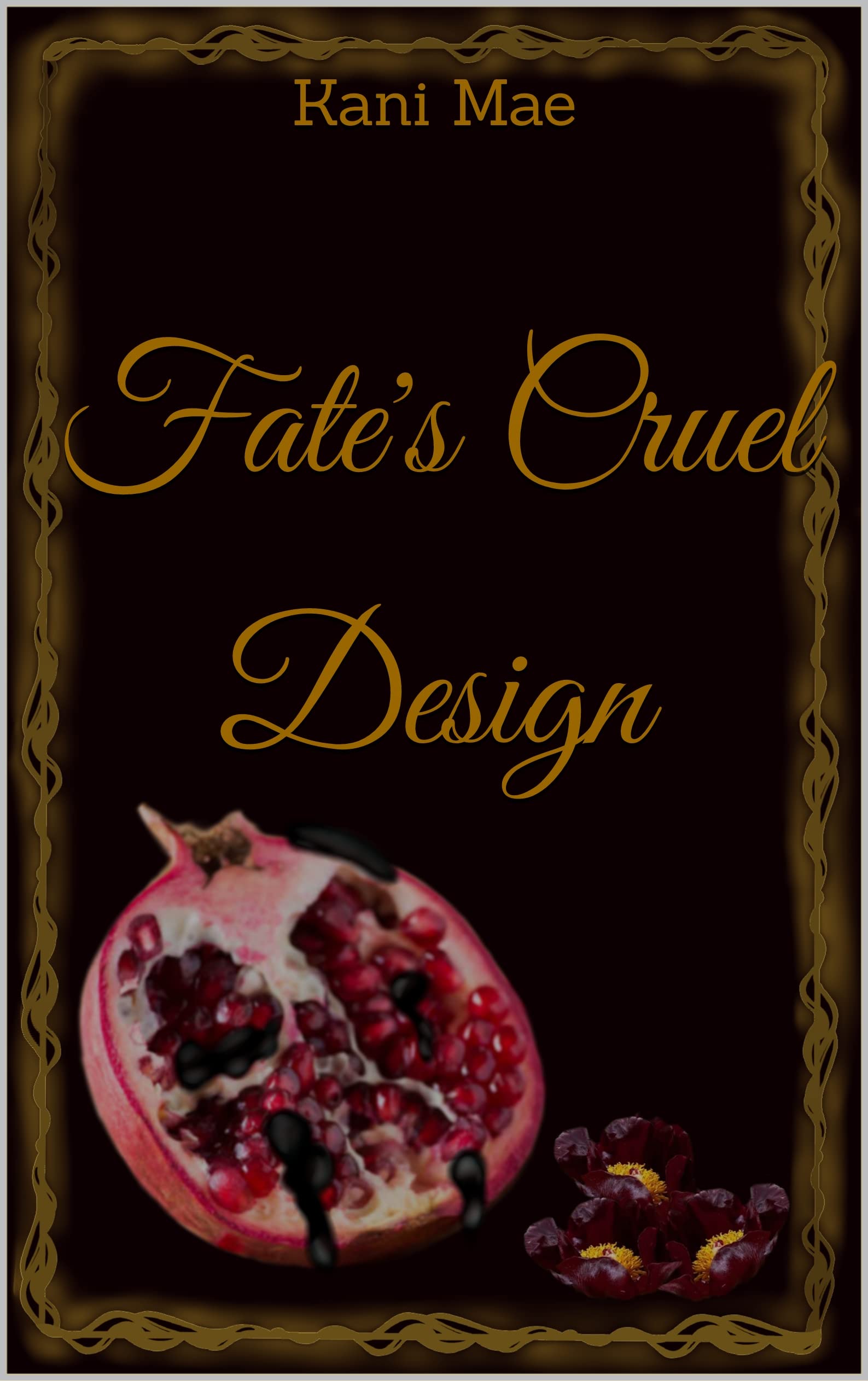 Fate's Cruel Design: Curses of the Underworld: Book One by Kani Mae ...