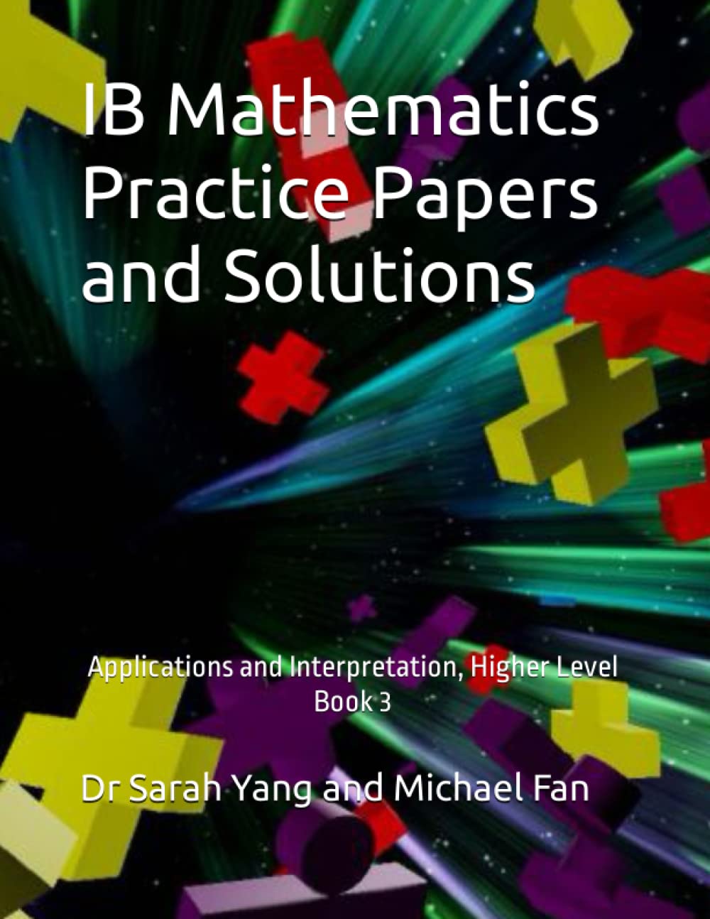IB Mathematics Practice Papers and Solutions: Applications and ...