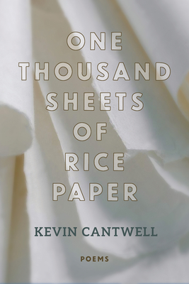 1000 Sheets of Rice Paper by Kevin Cantwell | Goodreads