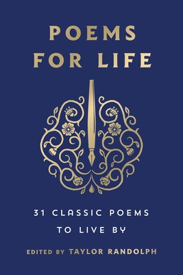 Poems for Life: 31 Classic Poems to Live by by Taylor Randolph | Goodreads