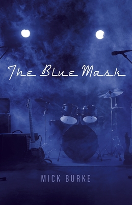The Blue Mask by Mick Burke | Goodreads