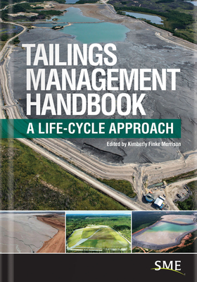 Tailings Management Handbook: A LifeCycle Approach by Kimberly Finke ...