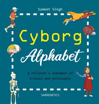 Cyborg Alphabet by Sumeet Singh | Goodreads