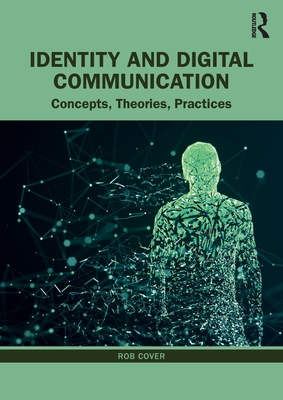 Identity and Digital Communication by Rob Cover | Goodreads