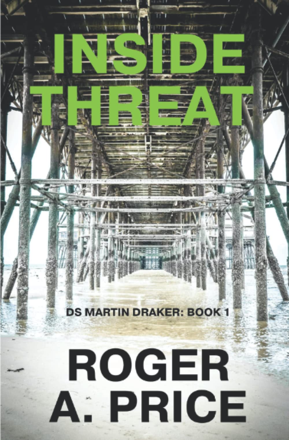 Inside Threat: DS Martin Draker: Book 1 by Roger A. Price | Goodreads