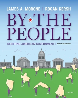 By the People: Debating American Government, Brief Edition by James ...