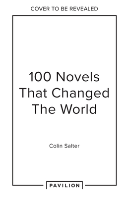 100 Novels That Changed the World by Colin Salter | Goodreads