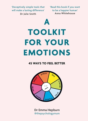 A Toolkit for Your Emotions (-) by Emma Hepburn | Goodreads