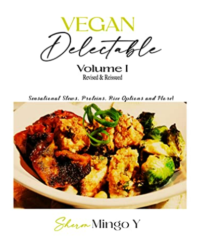 Vegan Delectable: Volume I, Revised & Reissued: Sensational Stews ...