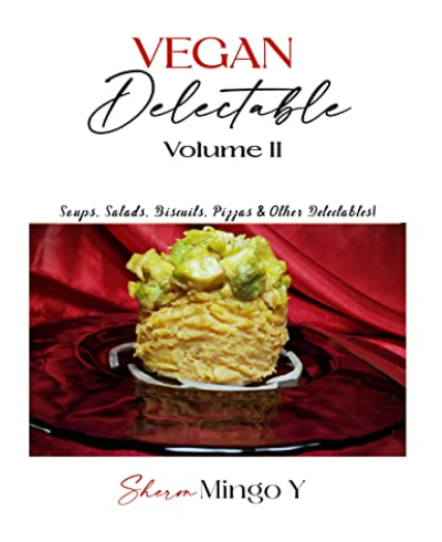 Vegan Delectable: Volume II: Soups, salads & other delectables by ...